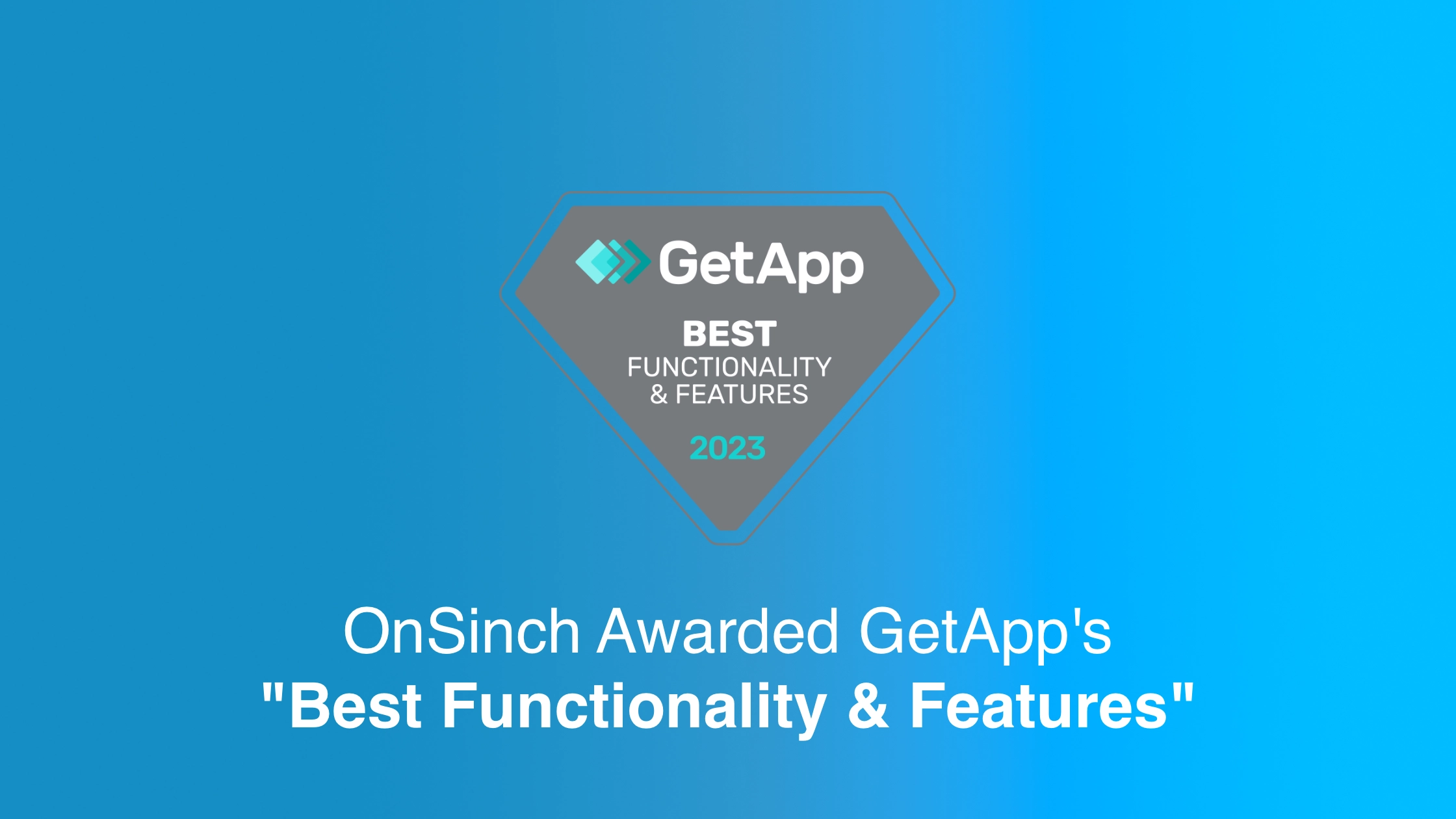 OnSinch Wins GetApp's "Best Functionality & Features" Awards